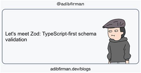 Lets Meet Zod Typescript First Schema Validation By Adib Firman