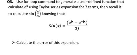 Solved Q3 Use For Loop Command To Generate A User Defined