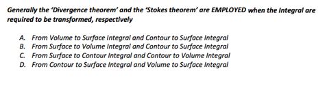 Solved Generally The Divergence Theorem And The Stokes