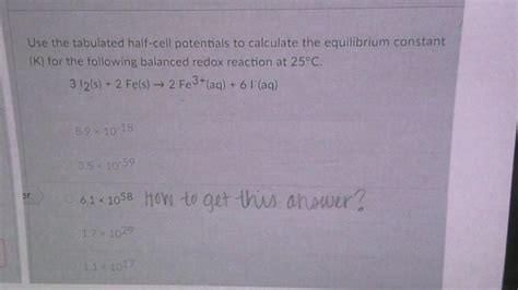 Solved Use The Tabulated Half Cell Potentials To Calculate