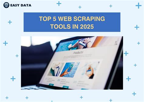 Top 5 Tools For Data Scraping From Websites What You Need To Know In 2025 Easy Data