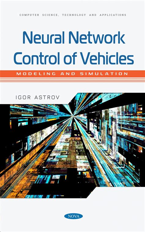 Neural Network Control Of Vehicles Modeling And Simulation Nova Science Publishers