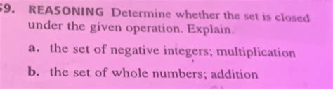 Solved 59 Reasoning Determine Whether The Set Is Closed Under The