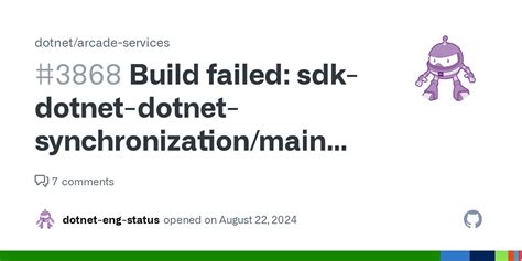 build failed sdk dotnet dotnet synchronization main 20240822 9 · issue 3868 · dotnet arcade