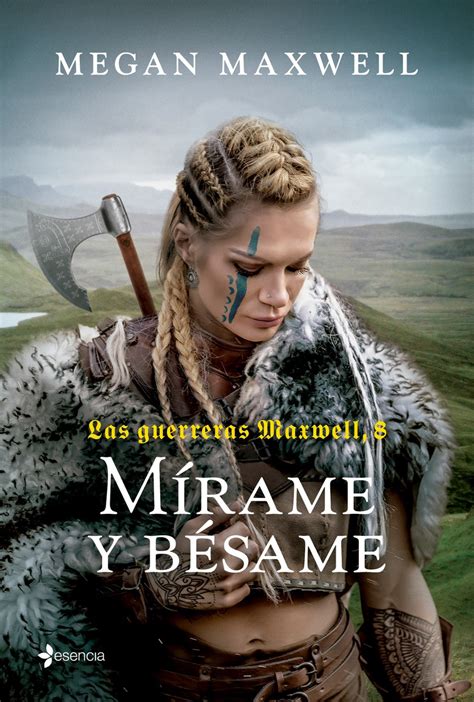 Las Guerreras Maxwell 8 Mírame Y Bésame Megan Maxwell
