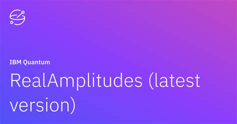 Realamplitudes Latest Version Ibm Quantum Documentation
