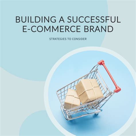 Strategies For Building A Successful E Commerce Brand
