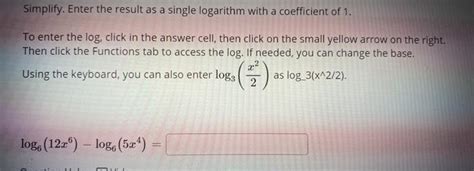 Solved Simplify Enter The Result As A Single Logarithm With