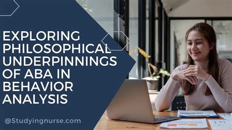 Exploring Philosophical Underpinnings Of Aba In Behavior Analysis