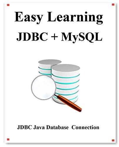 Easy Learning Jdbc Mysql Jdbc For Beginners Guide Easy Learning