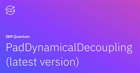 Paddynamicaldecoupling Latest Version Ibm Quantum Documentation
