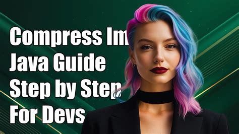 How To Compress Images In Java A Step By Step Guide For Developers Youtube