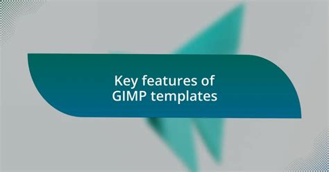 What I Find Essential In Gimp Templates