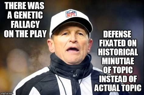 Genetic Fallacy Fixated On Historical Minutiae Of Topic Instead Of