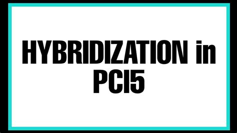 Hybridization Of Pcl5 Youtube