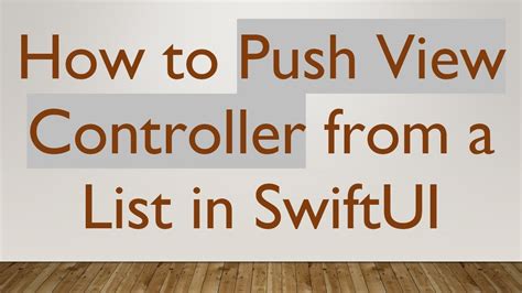 How To Push View Controller From A List In Swiftui Youtube