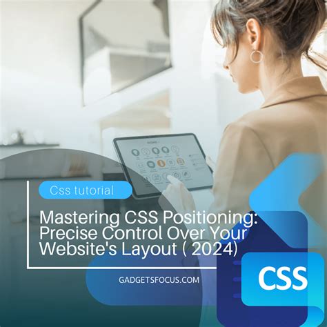 Mastering Css Positioning Precise Control Over Your Websites Layout