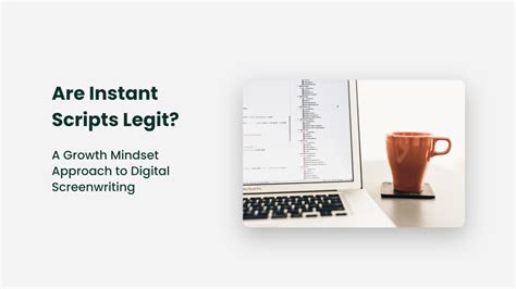 Are Instant Scripts Legit A Growth Mindset Approach To Digital Screenwriting Is Instant Scripts