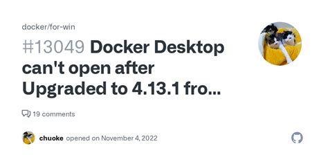 Docker Desktop Cant Open After Upgraded To 4131 From 4120 · Issue 13049 · Dockerfor Win
