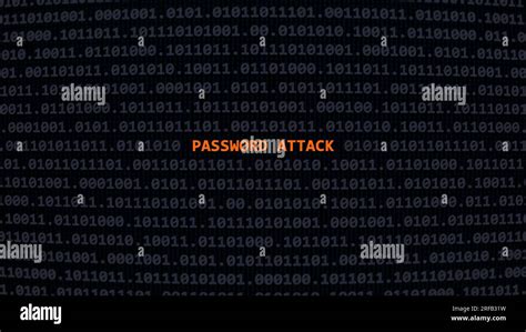 Cyber Attack Password Attack Vulnerability Text In Binary System Ascii
