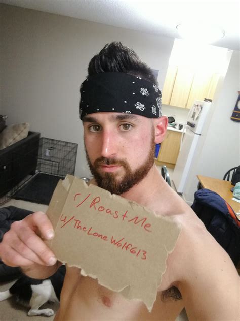 You Re A Bunch Of Fucking Pussies Step Up Or Shut Up R RoastMe