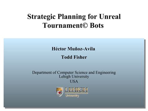 Strategic Planning For Unreal Tournament© Bots Ppt