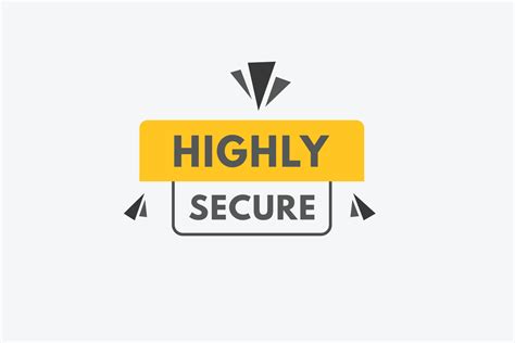 Highly Secure Text Button Highly Secure Sign Icon Label Sticker Web Buttons 23252722 Vector Art