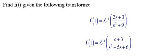 Solved Find F T Given The Following Transforms F T Chegg Com
