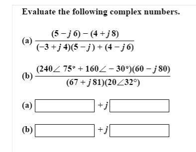 Solved Evaluate The Following Complex Numbers J Chegg