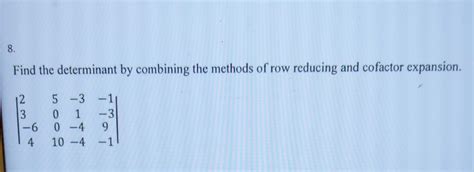 Solved Find The Determinant By Combining The Methods Of Row