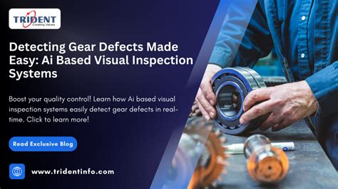 Detecting Gear Defects Made Easy Ai Based Visual Inspection Systems