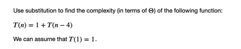 Solved Use Substitution To Find The Complexity In Terms Of