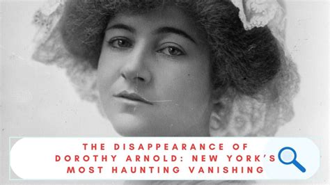 The Disappearance Of Dorothy Arnold New Yorks Most Haunting Vanishing