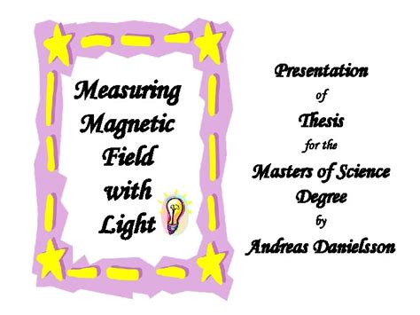 Measuring Magnetic Field With Light Presentation Of Thesis