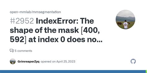 Indexerror The Shape Of The Mask 400 592 At Index 0 Does Not Match The Shape Of The Indexed