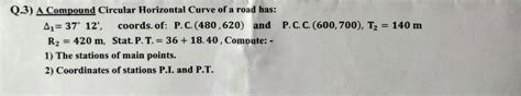 solved q 3 ﻿a compound circular horizontal curve of a road