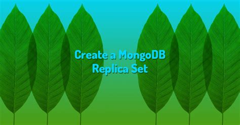 How To Create A MongoDB Replica Set Linode Docs