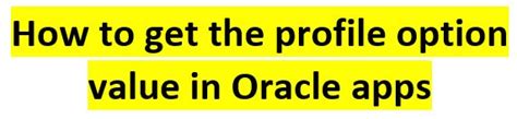 Oracle Applications Blog How To Get The Profile Option Value In