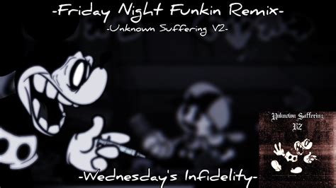 Friday Night Funkin Remix Unknown Suffering V Wednesday S Infidelity Mod Youtube
