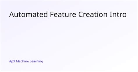 Automated Feature Creation Intro