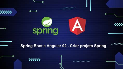 Spring Boot E Angular 02 Criar Projeto Spring Youtube