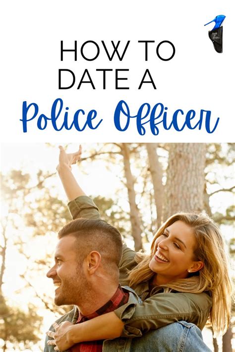 How To Date A Police Officer Police Officer Girlfriend Police