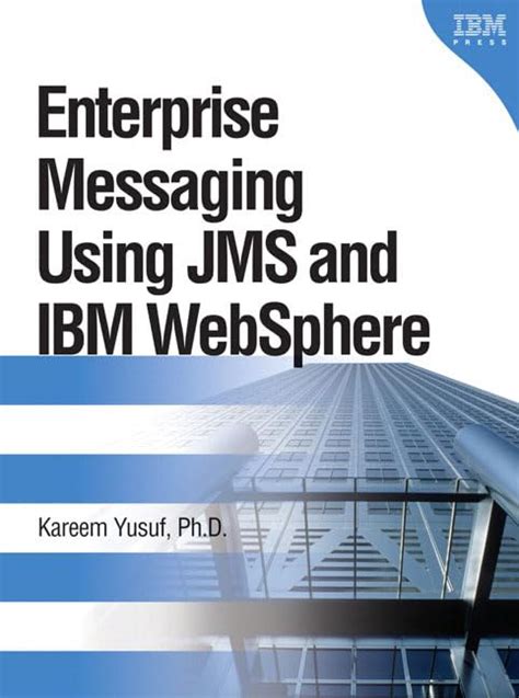 Enterprise Messaging Using Jms And Ibm Websphere Ibm Press