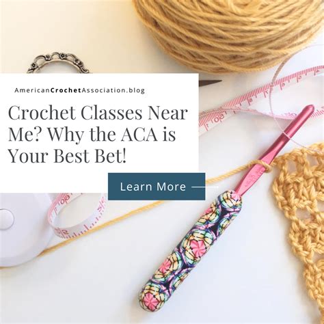 Crochet Classes Near Me Why The American Crochet Association Is Your