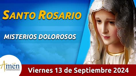 Santo Rosario De Hoy Viernes 13 Septiembre De 2024 L Amen