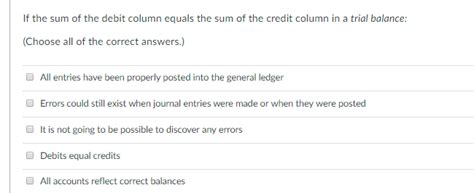 Solved If The Sum Of The Debit Column Equals The Sum Of The