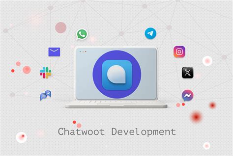 Custom Chatwoot Development Services Hire Chatwoot Developer