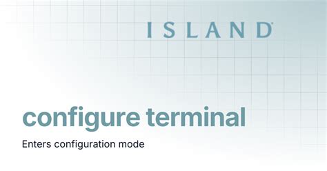 Configure Terminal Island Router Documentation