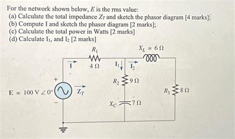 Solved For The Network Shown Below E Is The Rms Value A