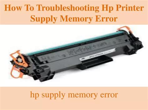Ppt How To Troubleshooting Hp Printer Supply Memory Error Powerpoint Presentation Id 10305395